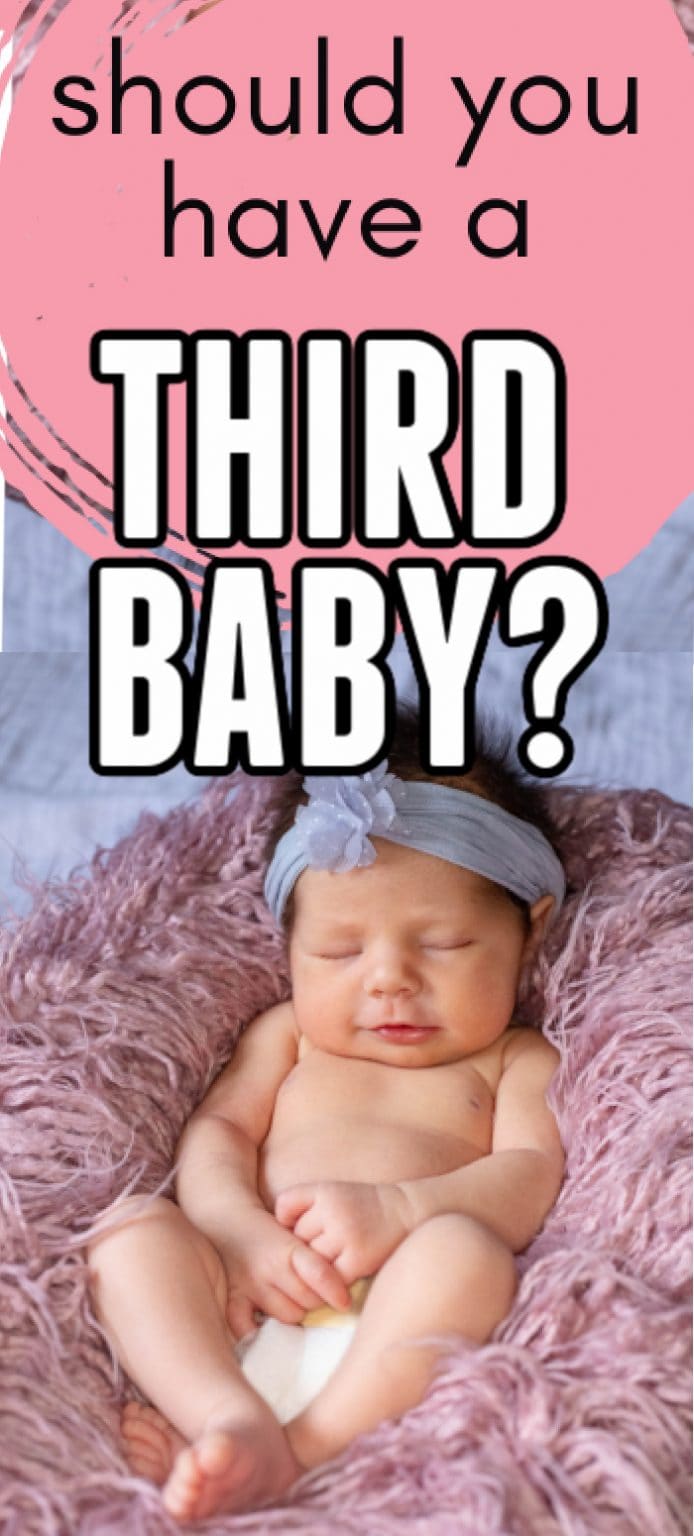 Reasons To Have That Third Baby (deciding to have a third child)