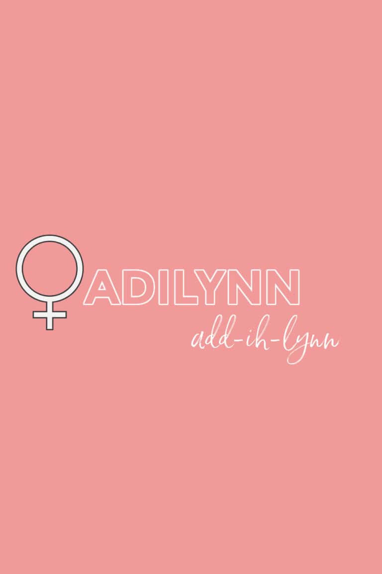 Adilynn: Baby Name Meaning, Origin and Popularity | 2025 The Mommyhood Club