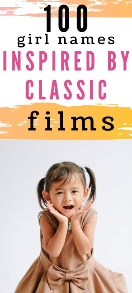 100 Girl Names Inspired by Classic Films | The Mommyhood Club 2025