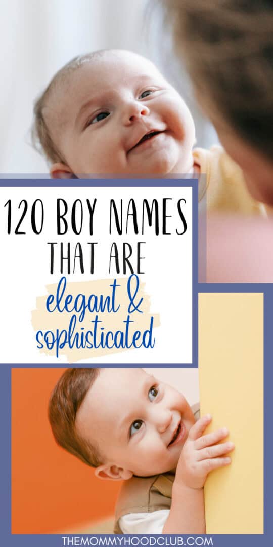 120 Elegant and Sophisticated Boy Names | The Mommyhood Club 2025