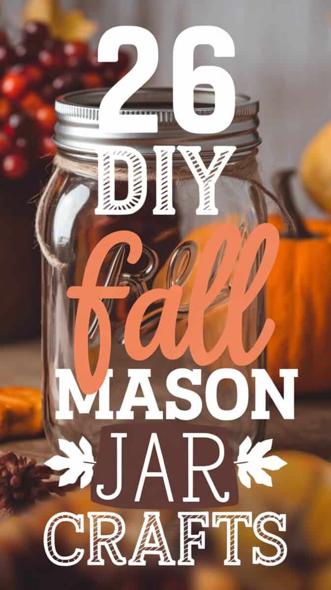26 Easy Fall Mason Jar Craft Ideas