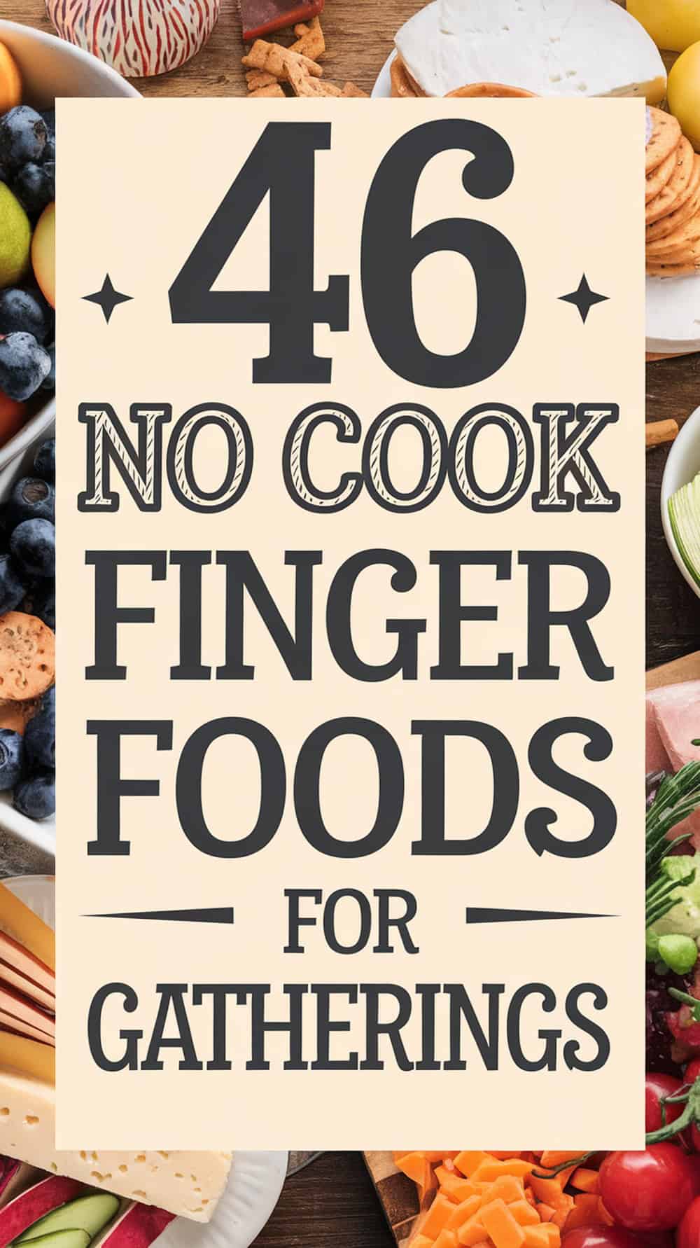 46 Simple No Cook Appetizers